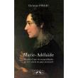 Marie-Adélaïde Histoire d'une vie extraordinaire au XIXème siècle ...