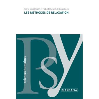 Les méthodes de relaxation - broché - Pierre Geissmann, Robert Durand ...