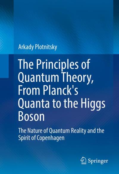 The principles of quantum theory From Planck's quanta to the Higgs ...