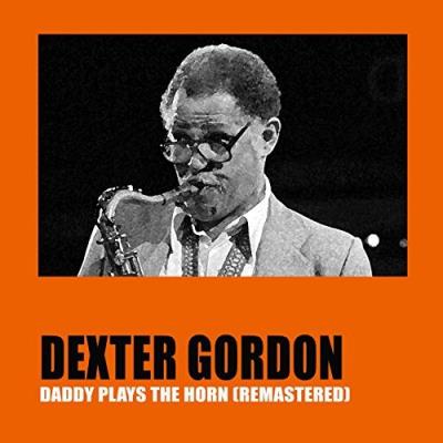 Daddy plays the horn - Dexter Gordon - CD album - Achat & prix | fnac