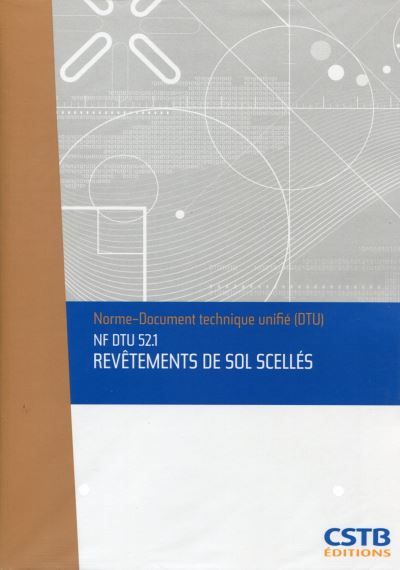 DTU 52.1 Revêtements de sols scellés. Nouvelle formule - broché - Collectif CSTB - Achat Livre ...