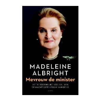 Mevrouw de minister het persoonlijke verhaal van de machtigste vrouw ...