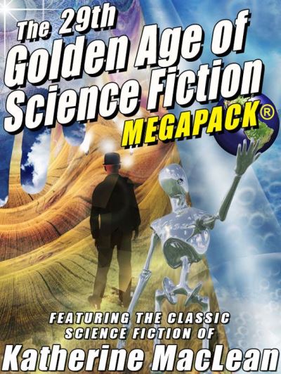 The 29th Golden Age of Science Fiction MEGAPACK®: Katherine MacLean - ebook (ePub) - Katherine ...