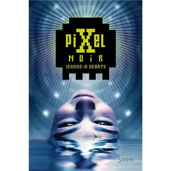 Pixel noir - broché - Jeanne-A Debats - Achat Livre | fnac