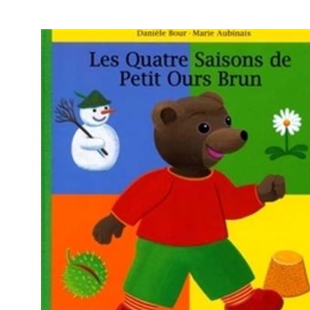 Petit Ours Brun - Quatre saisons de petit ours brun - Marie Aubinais ...