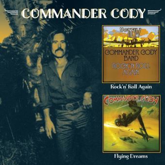 Rock'n Roll Again Flying Dreams - Commander Cody & His Lost Planet ...