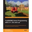 CryENGINE Game Programming with C++, C#, and Lua - ebook (ePub) - Filip Lundgren, Ruan Pearce ...