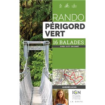 Rando Périgord Vert 16 balades à pied, à VTT, en canoë - broché ...