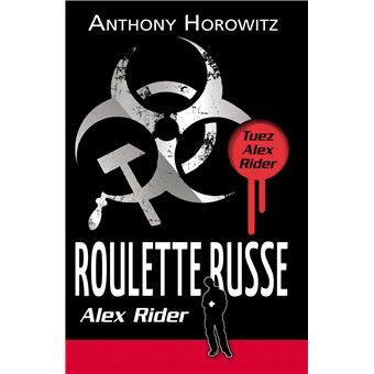 Les aventures d'Alex Rider - Tome 10 - Alex Rider - Roulette Russe ...