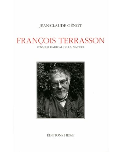 François Terrasson - Penseur Radical De La Nature Jean-Claude Génot ...