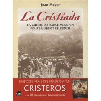 La cristiada la guerre du peuple mexicain pour la liberté religieuse ...