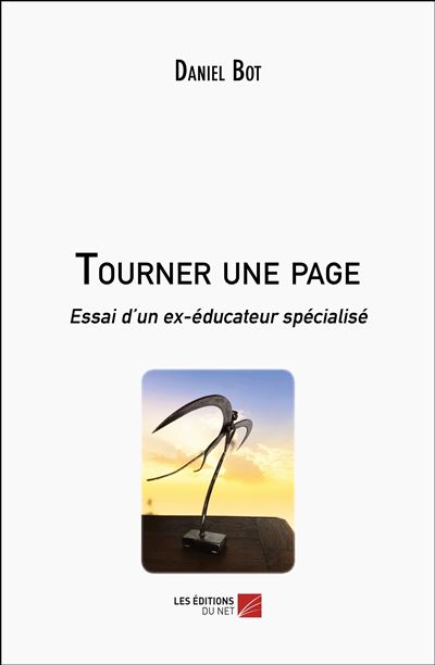 Tourner une page Essai d’un ex-éducateur spécialisé - broché - Daniel ...