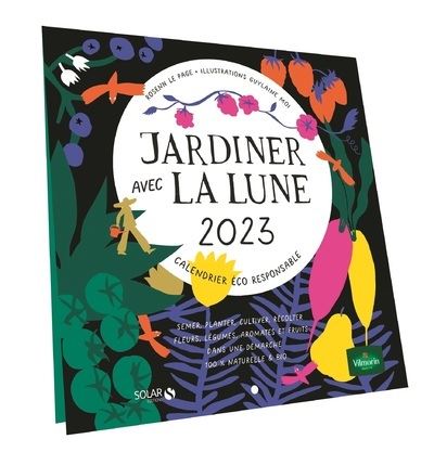 Calendrier jardiner avec la lune 2023 - broché - Rosenn Le Page, Guylaine Moi - Achat Livre | fnac