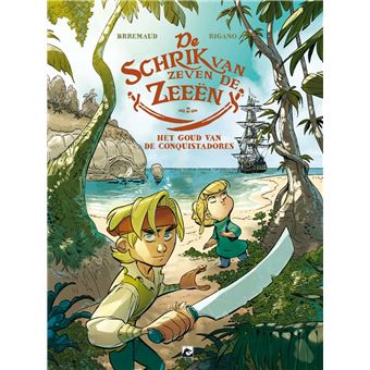 De schrik van de zeven zeeën - Het goud van de conquistadores Tome 2 ...