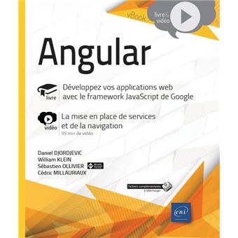 Angular Développez vos applications web avec le framework JavaScript de Google - Complément ...