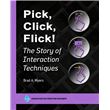 Pick, Click, Flick! The Story of Interaction Techniques - ebook (ePub ...