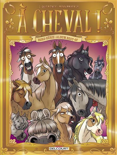À Cheval ! - À cheval ! HS - Laurent Dufreney, Miss Prickly - cartonné ...