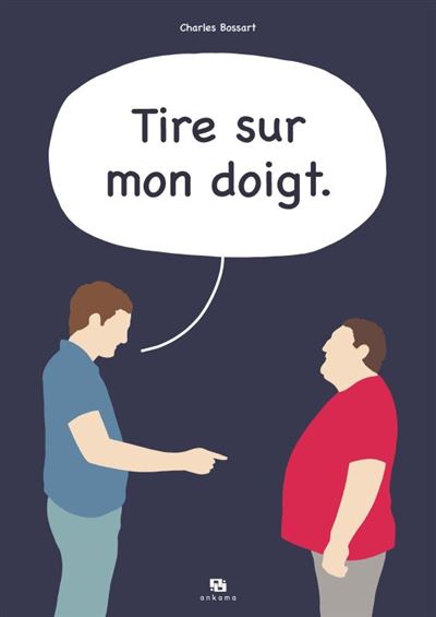 Tire sur mon doigt - cartonné - Charles Bossart, Charles Bossart ...