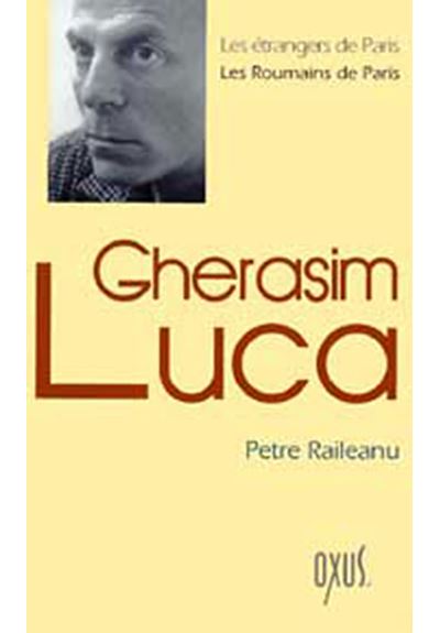 Gherasim luca - broché - Petre Raileanu - Achat Livre | fnac