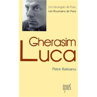 Gherasim luca - broché - Petre Raileanu - Achat Livre | fnac