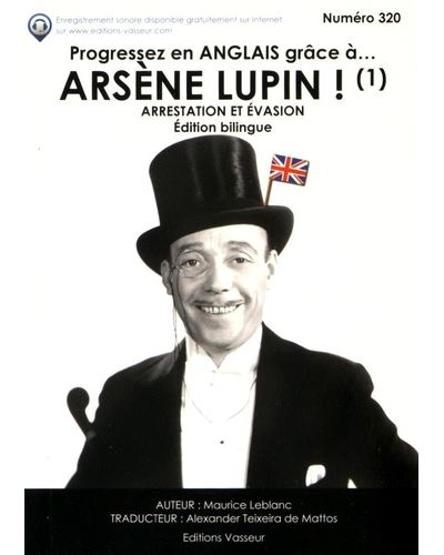 Arsène Lupin - arrestation et évasion ! Edition bilingue français ...