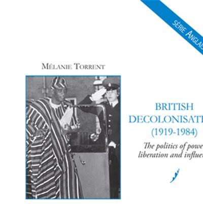 British Decolonisation (1919-1984) The politics of power, liberation ...