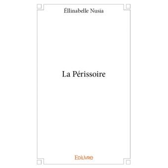 La périssoire - Poche - Éllinabelle Nusia - Achat Livre | fnac