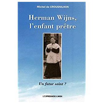 Herman wijns,l'enfant prêtre - broché - DE CROUSNILHON Miche - Achat ...