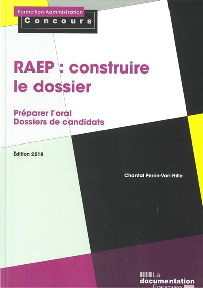 La raep : Construire le dossier Preparer l'oral-dossier de candidats ...