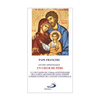 Coeur de père (un) - patris corde Lettre apostolique saint joseph ...