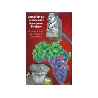 Quand l afrique s eveille entre le marteau et l enclume L'urgence de ...