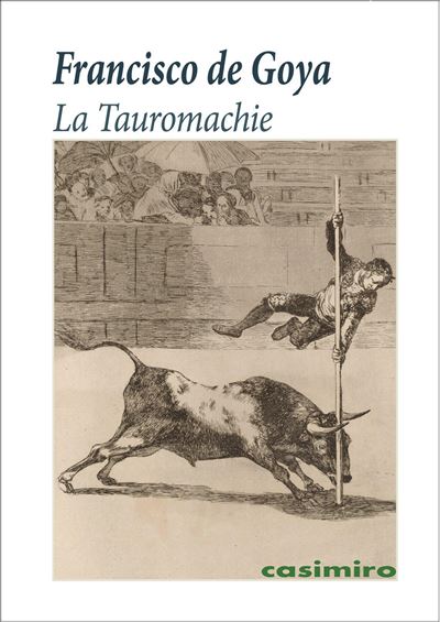 La Tauromachie - broché - Francisco de Goya - Achat Livre | fnac