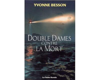 Double dames contre la mort - broché - Yvonne Besson - Achat Livre | fnac