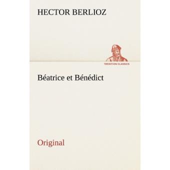 Béatrice et Bénédict - broché - Hector Berlioz - Achat Livre | fnac