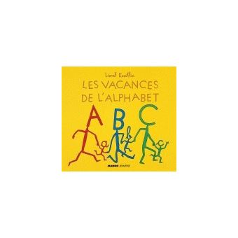 Les vacances de l'alphabet - broché - Lionel Koechlin - Achat Livre | fnac