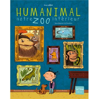 Humanimal, notre zoo intérieur - relié - Jean-Baptiste de Panafieu ...