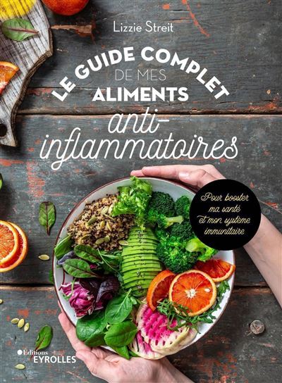 Le Guide Complet De Mes Aliments Anti Inflammatoires Pour Booster Ma