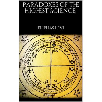 Paradoxes of the Highest Science (annotated) - ebook (ePub) - Eliphas ...