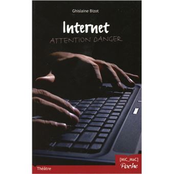 Internet - Attention danger - broché - Ghislaine Bizot - Achat Livre | fnac