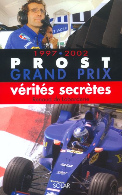 Prost grand prix 1997-2002 - broché - Renaud de Laborderie, Livre tous ...