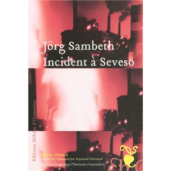 Incident à Seveso - broché - Jorg Sambeth, Raymond Clarinard - Achat ...