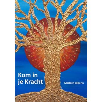 Kom in je kracht - broché - Marleen Sijberts - Achat Livre | fnac