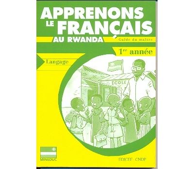 Apprenons le français au Rwanda Guide du maître 1re année Langage ...