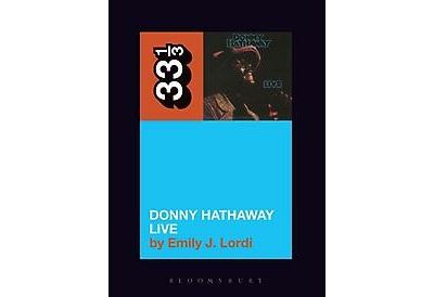 33 1/3 - Donna Hathaway's Donny Hathaway Live - broché - Emily J. Lordi ...