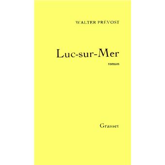 Luc-sur-Mer - Walter Prévost - Achat Livre ou ebook | fnac