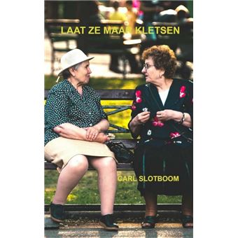 LAAT ZE MAAR KLETSEN - broché - Carl Slotboom - Achat Livre | fnac