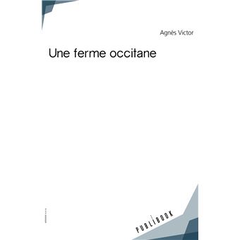Une ferme occitane - broché - Agnès Victor - Achat Livre | fnac