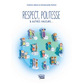 Respect, politesse et autres valeurs... - broché - Corinne Albaut ...