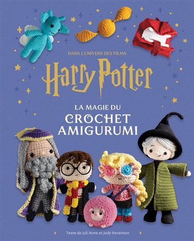 Harry Potter - Harry Potter : la magie du crochet Amigurumi - A. Juli ...