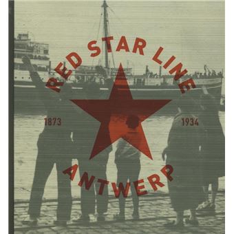 Red star line 1873-1934, Antwerp - cartonné - Clement Caremans, Bram ...